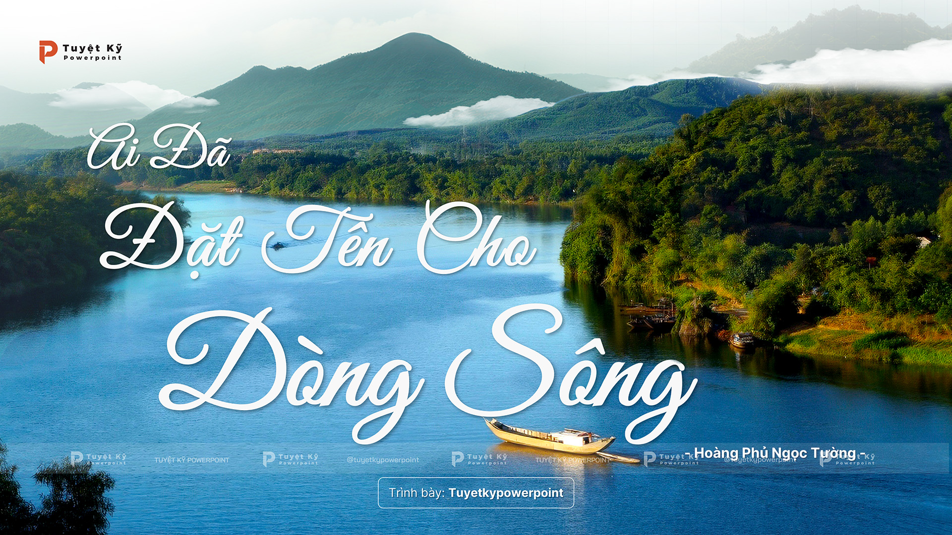 Mẫu Slide Ai Đã Đặt Tên Cho Dòng Sông | Tuyệt kỹ Powerpoint
