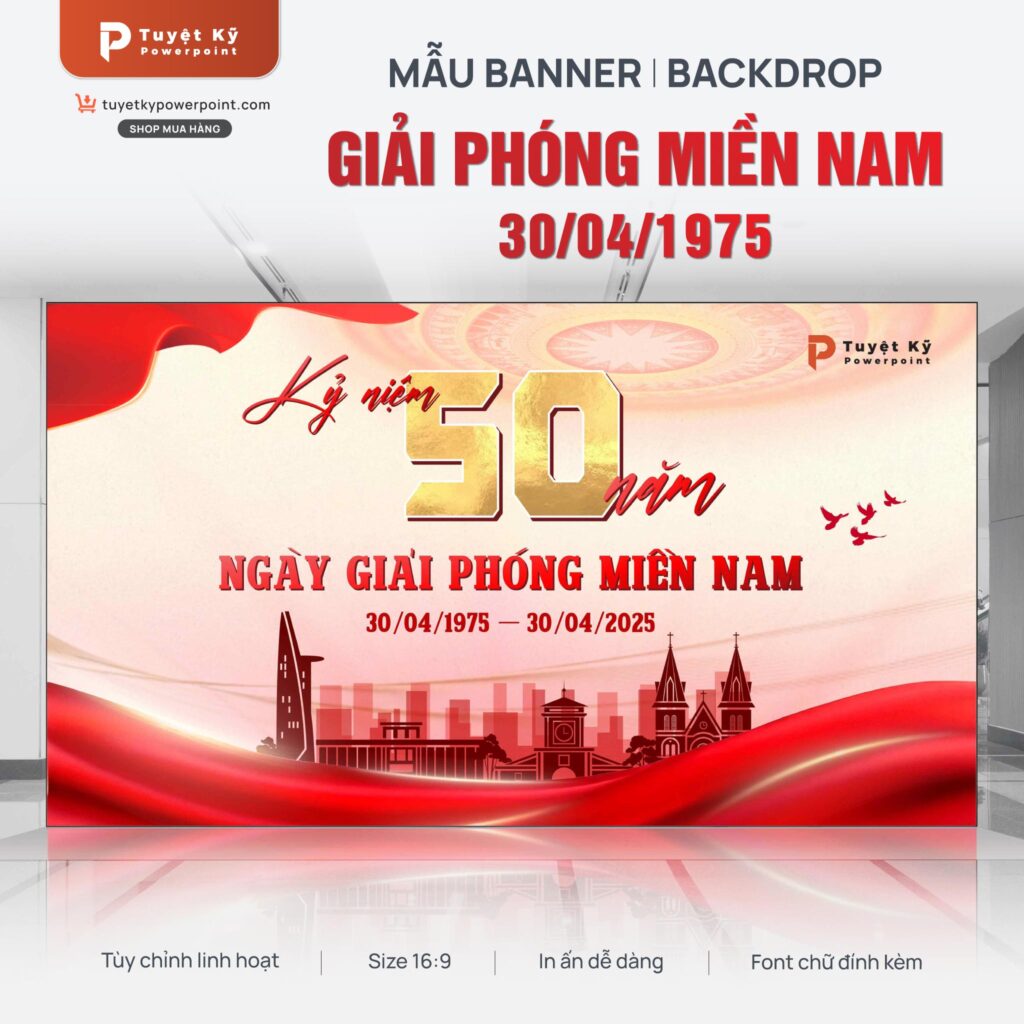 Mẫu Backdrop/Banner Kỷ niệm 50 năm Ngày giải phóng miền nam 30/4 ...