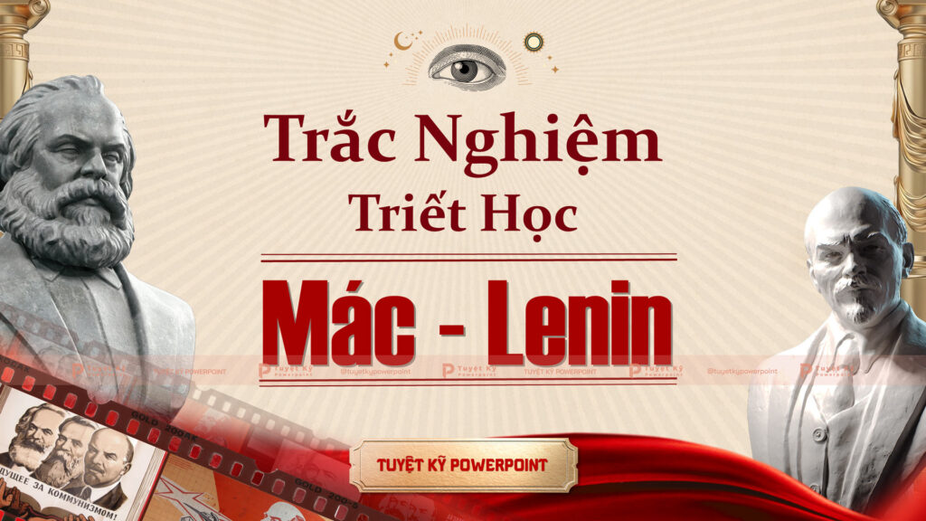 Mẫu Slide Triết học Mác – Lênin đẹp, trực quan & dễ hiểu